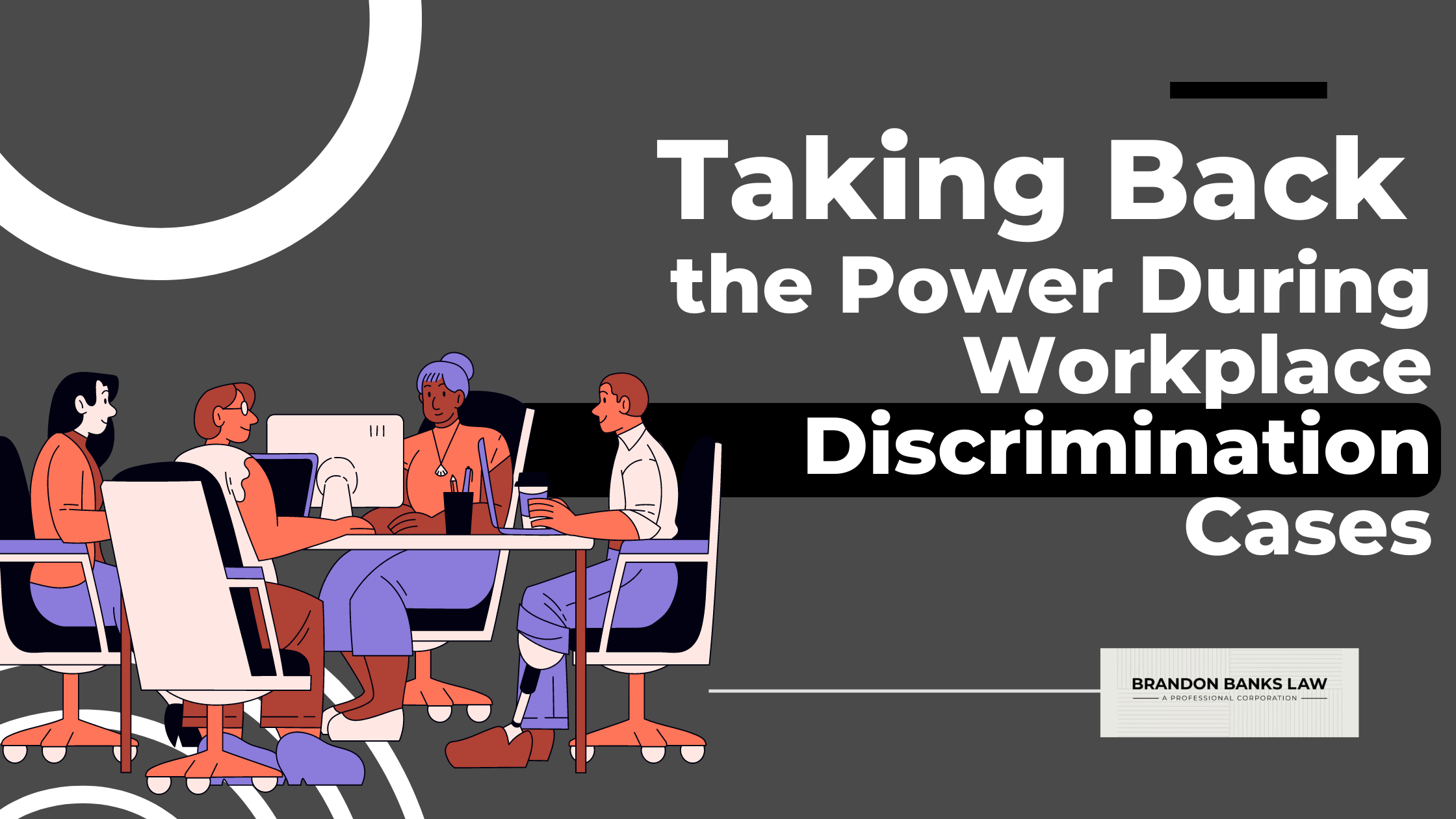 Taking Back the Power During Workplace Discrimination Cases - Brandon ...