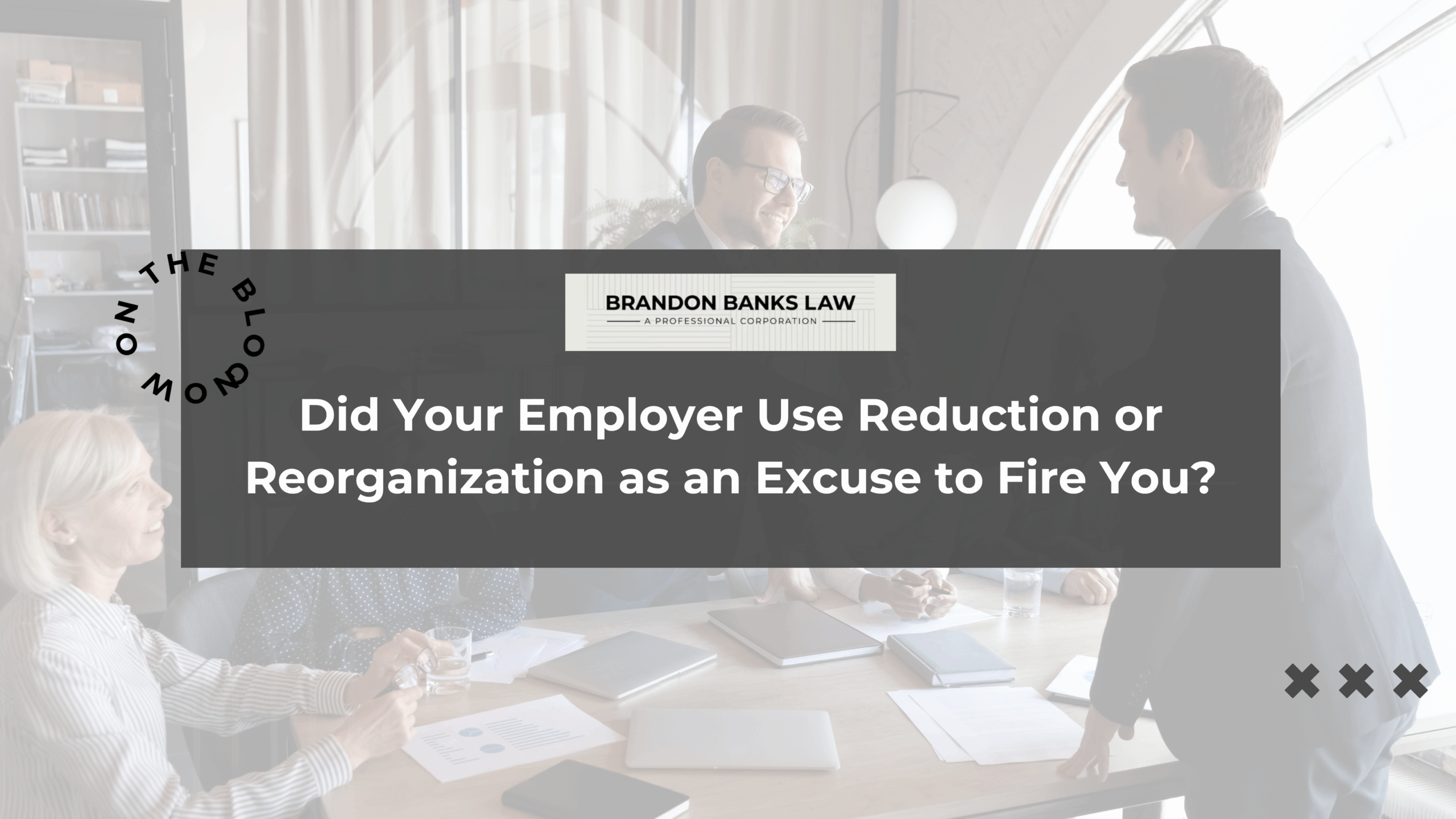 Did Your Employer Use Reduction or Reorganization as an Excuse to Fire ...